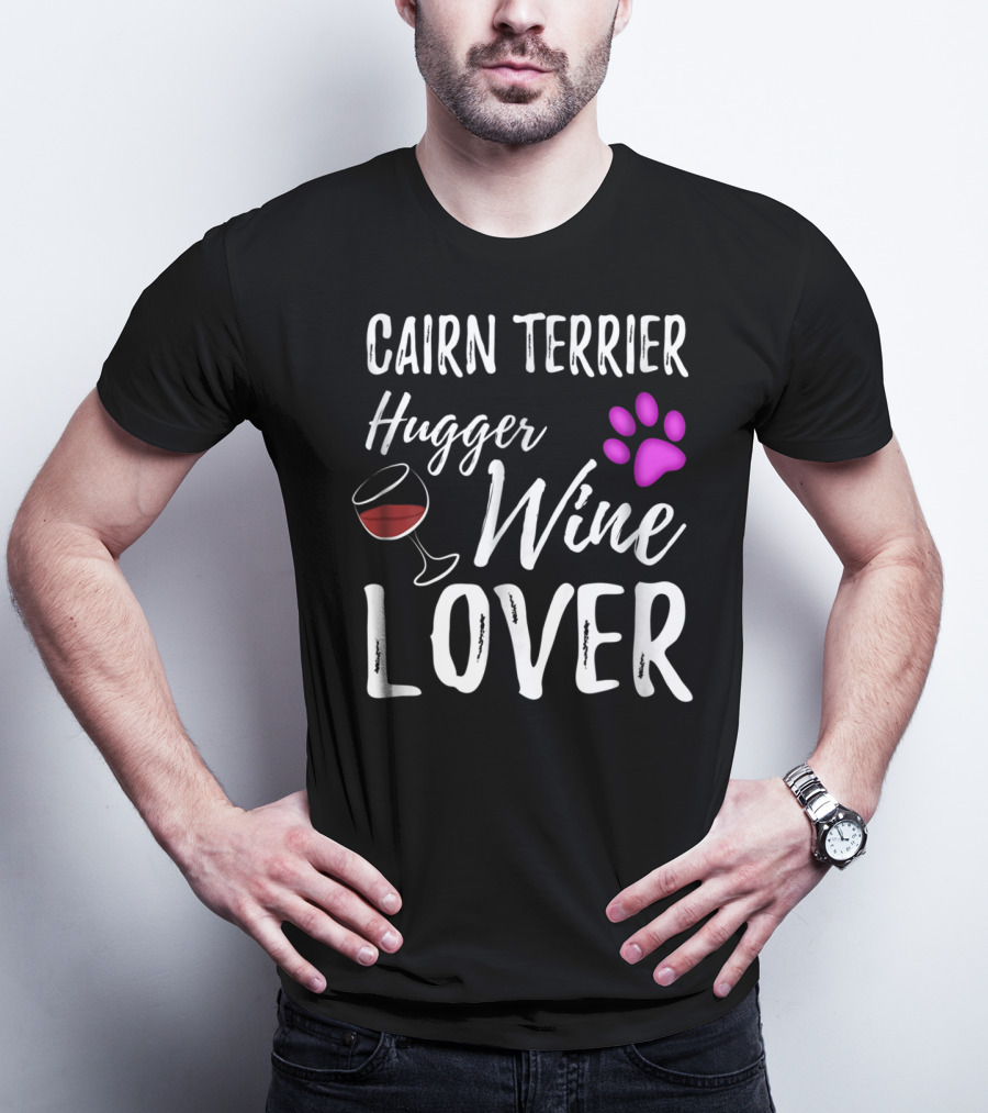 Cairn Terrier Hugger Wine Lover With Paw And Glass T-Shirt
