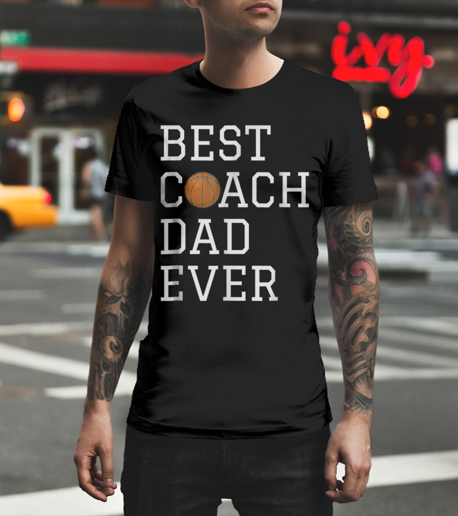Best Basketball Coach Dad Ever T-Shirt