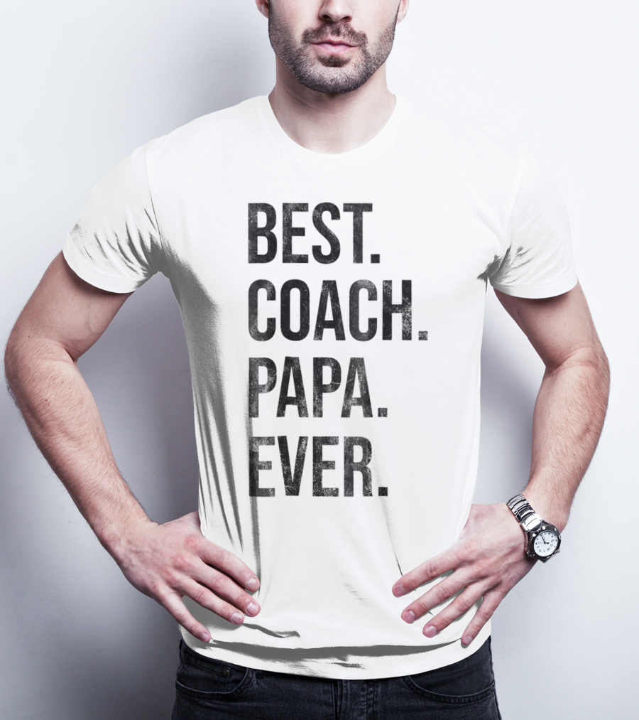 Best Coach Papa Ever T-Shirt