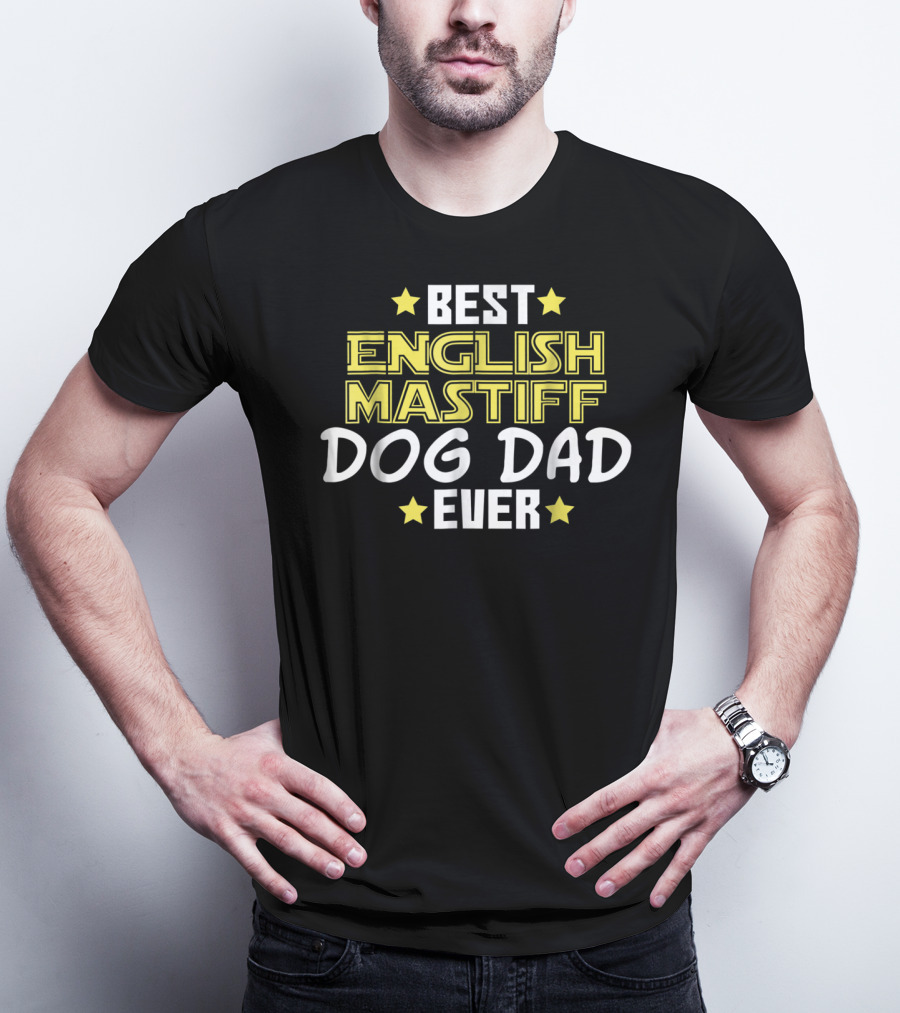 Best English Mastiff Dog Dad Ever T-Shirt