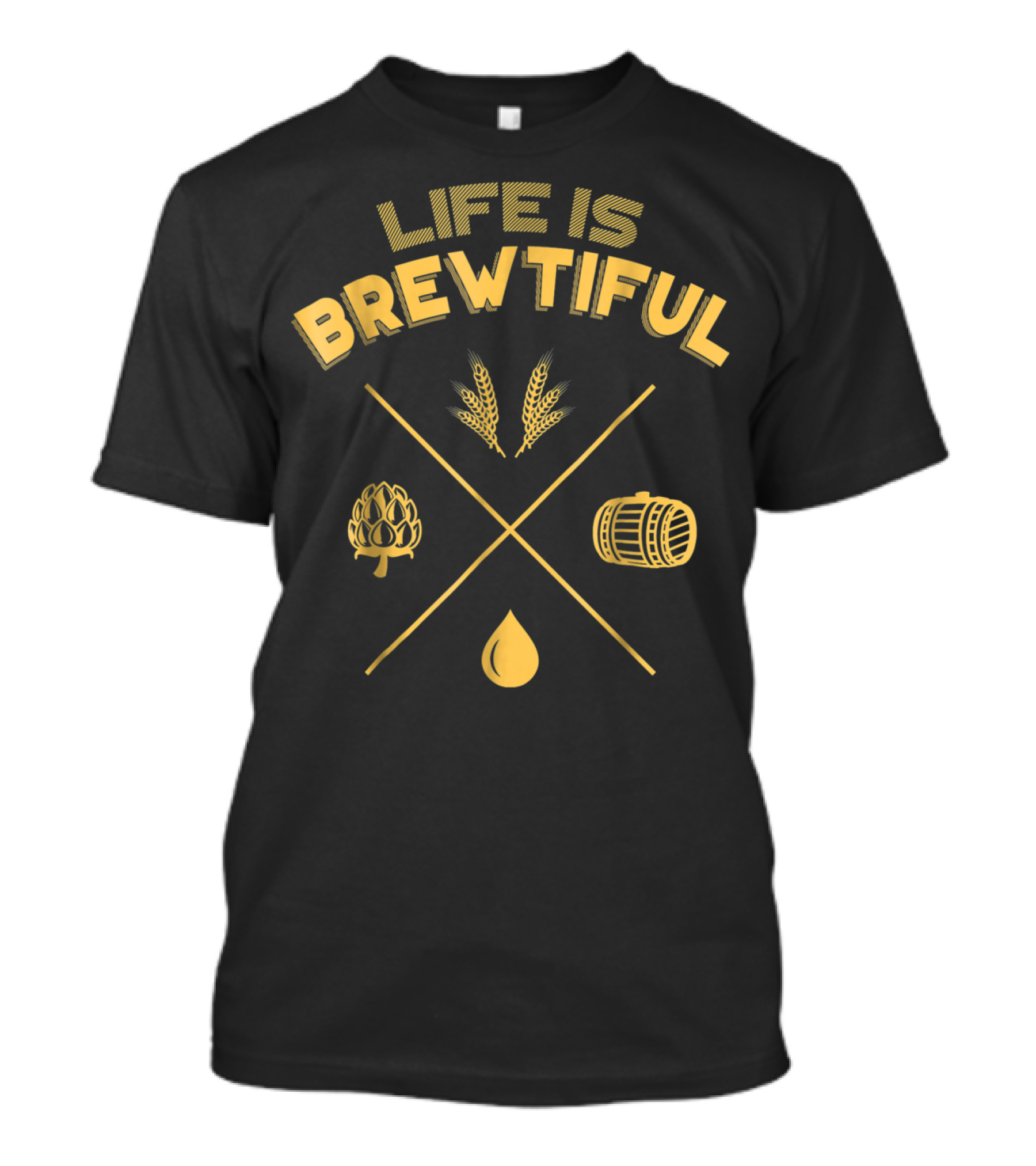Life Is Brewtiful Brew Dad Barrel Hops Wheat Drop T-Shirt