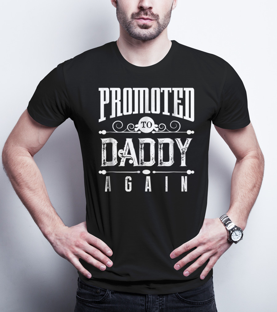 Promoted To Daddy Again Funny Expectant Father Future Daddy T-Shirt