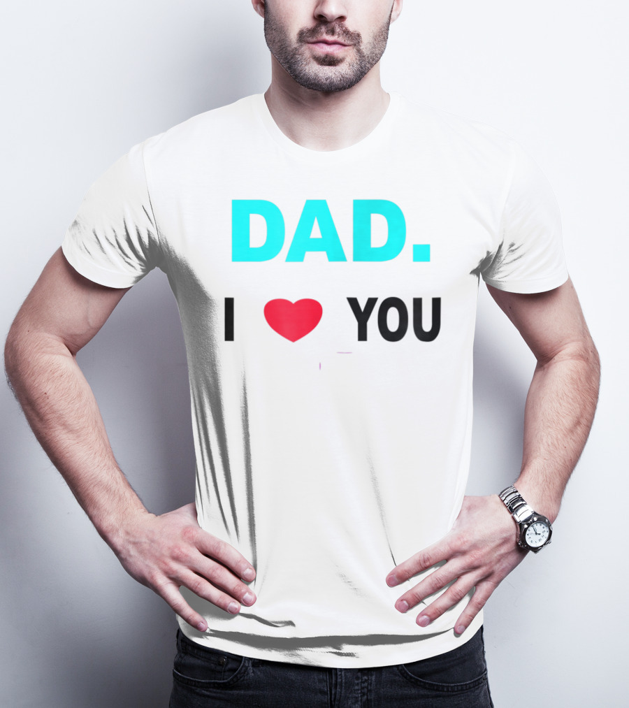 Dad I Heart You Novelty 15 T-Shirt
