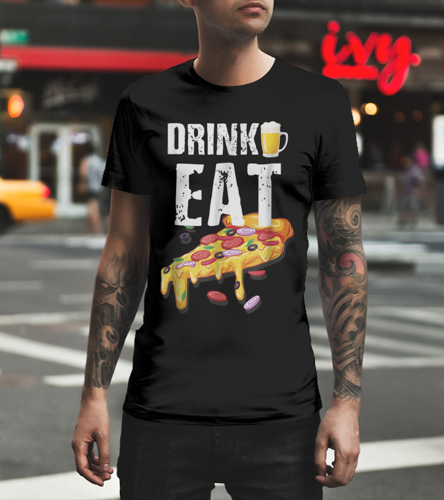 Drink Eat Beer Pizza Dad For Him T-Shirt