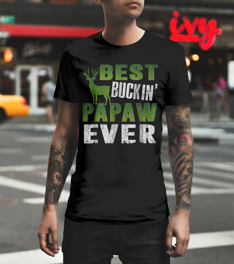 Best Buckin' Papaw Ever Deer Hunting Dad62 T-Shirt