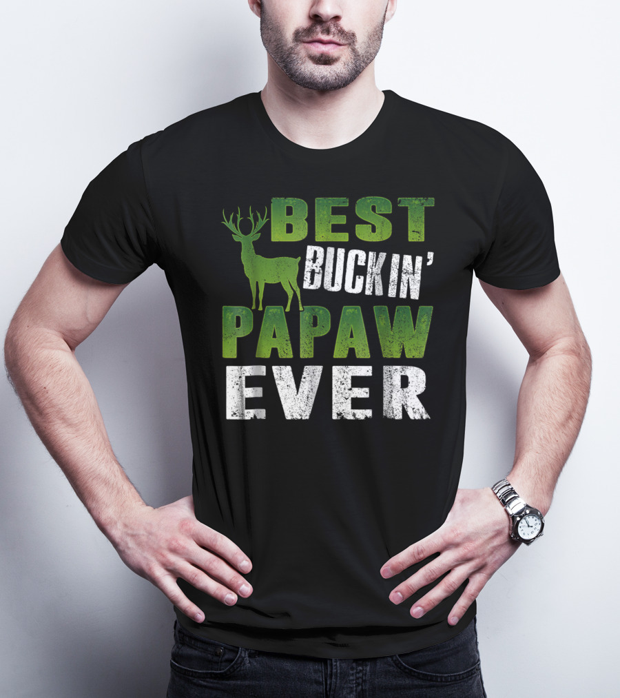 Best Buckin' Papaw Ever Deer Hunting Dad62 T-Shirt