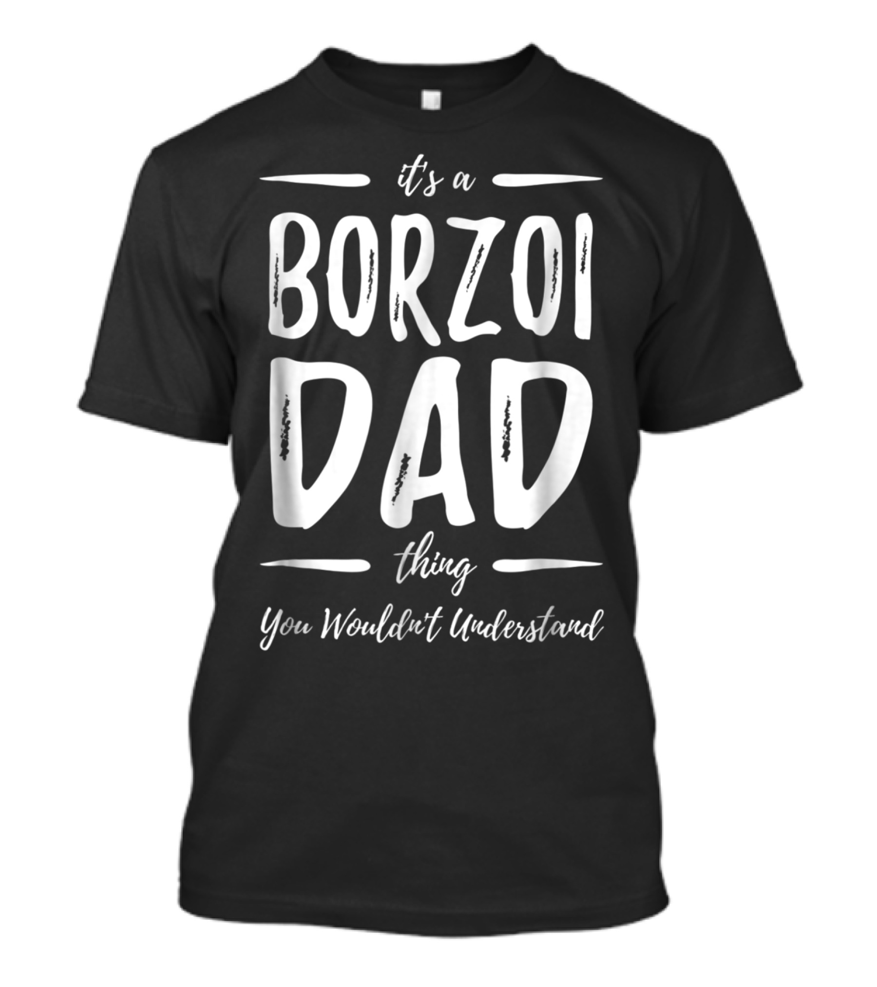 It's A Borzoi Dad Thing You Wouldn't Understand T-Shirt