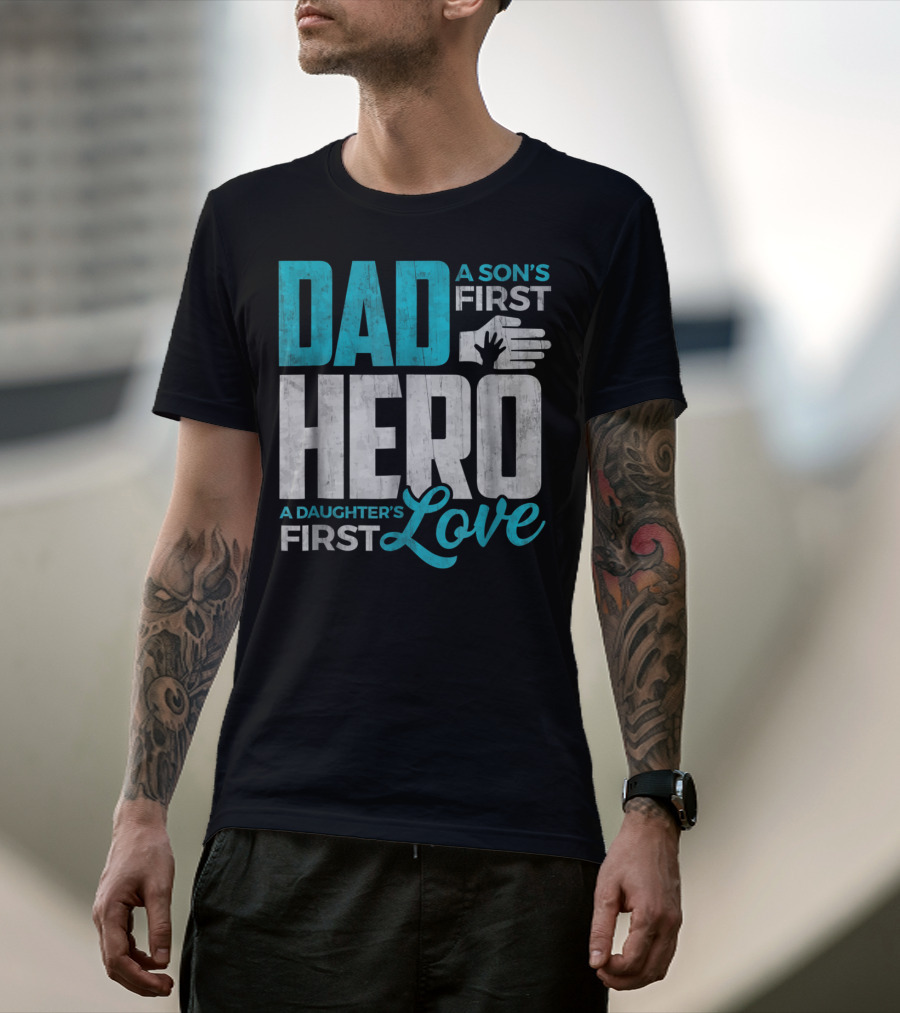 Dad Sons First Hero Daughters First Love Handprint T-Shirt