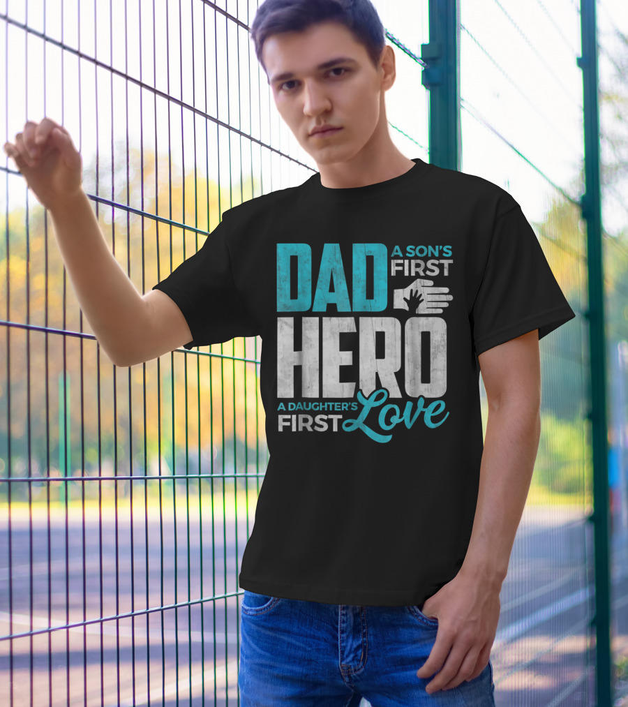 Dad Sons First Hero Daughters First Love Handprint T-Shirt