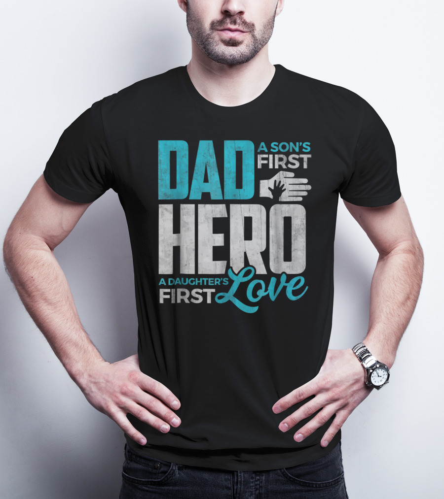 Dad Sons First Hero Daughters First Love Handprint T-Shirt