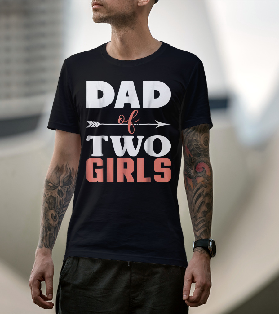 Dad Of Two Girls Arrow T-Shirt