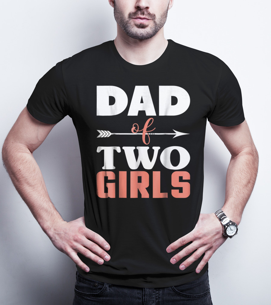 Dad Of Two Girls Arrow T-Shirt