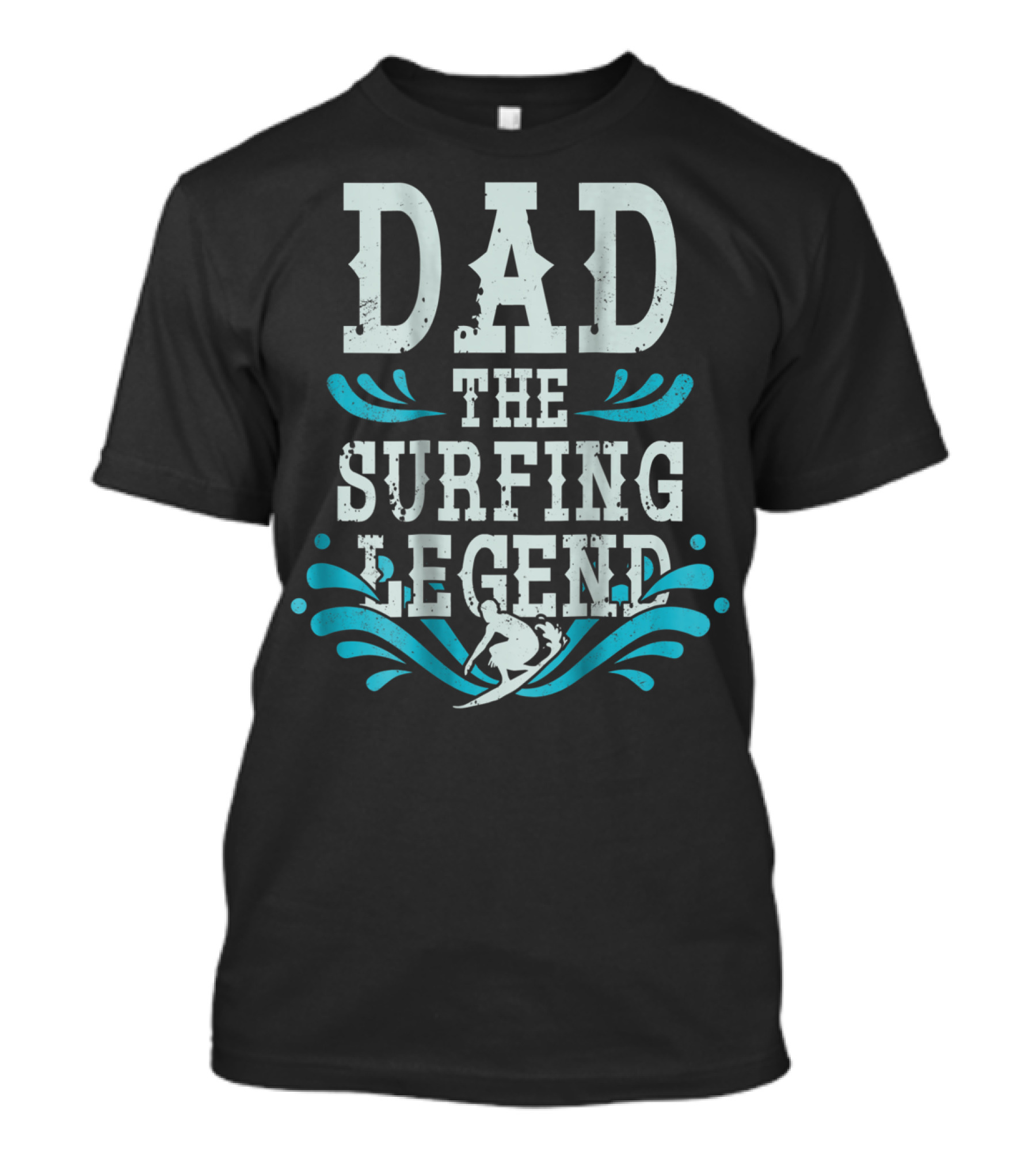 Dad The Surfing Legend T-Shirt