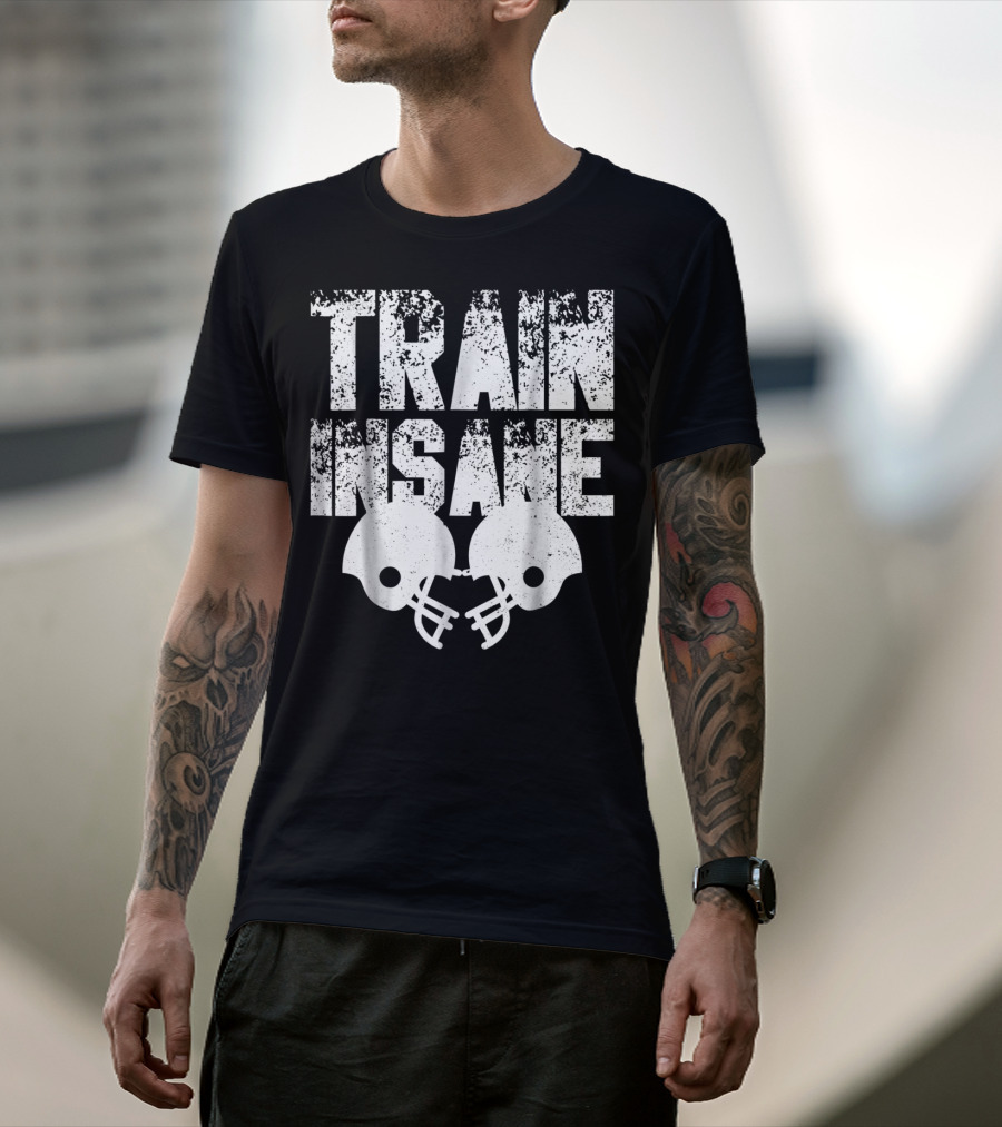 Train Insane American Football Helmet USA Team Sports Dad Fan Ball T-Shirt