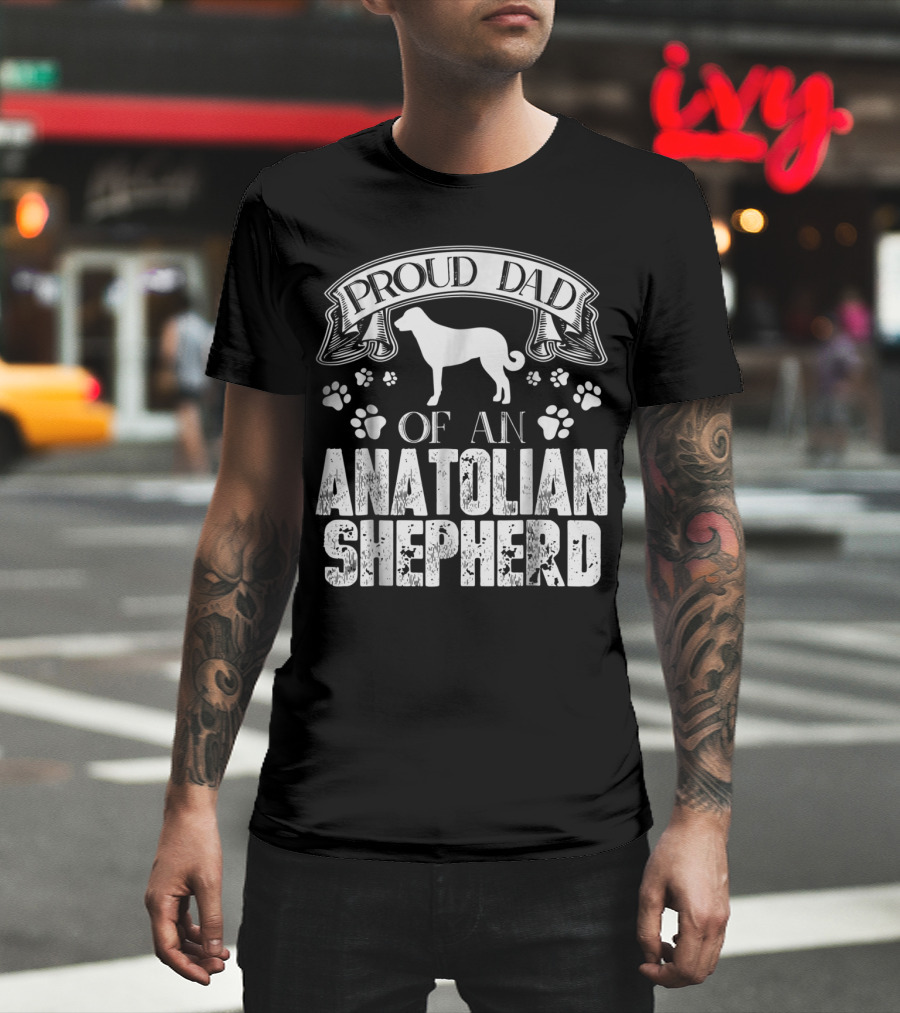 Proud Dad Of An Anatolian Shepherd T-Shirt