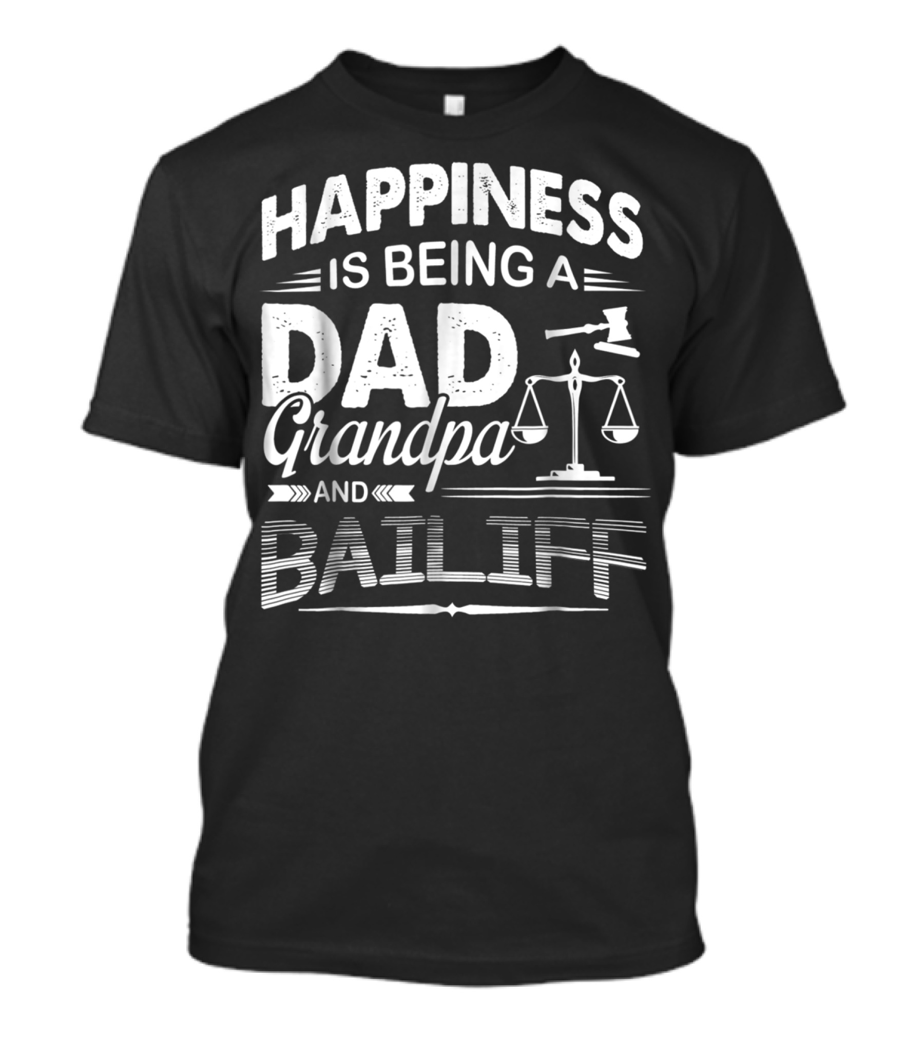 Happiness Is Being A Dad Grandpa And Bailiff T-Shirt