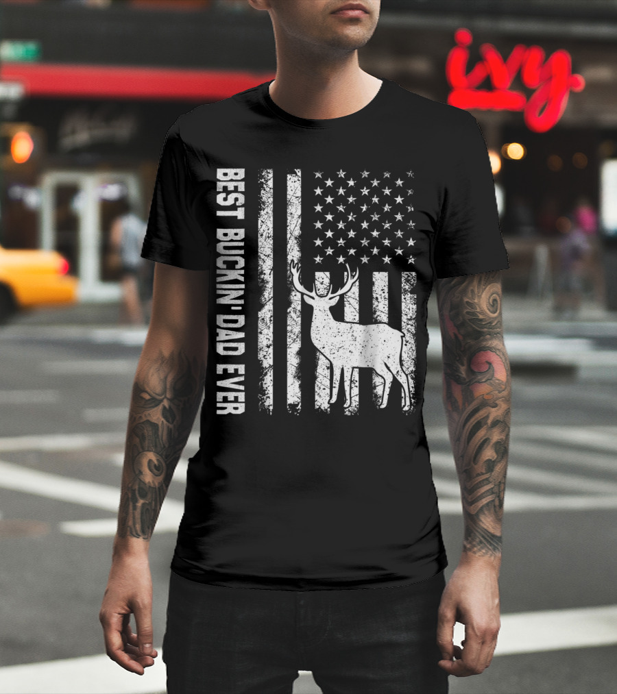 BEST BUCKIN DAD EVER AMERICAN FLAG DEER T-Shirt