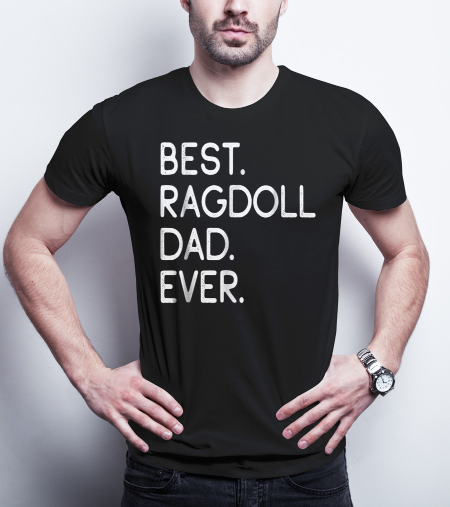 Best Ragdoll Dad Ever Kitten Lovers Proud Owner T-Shirt