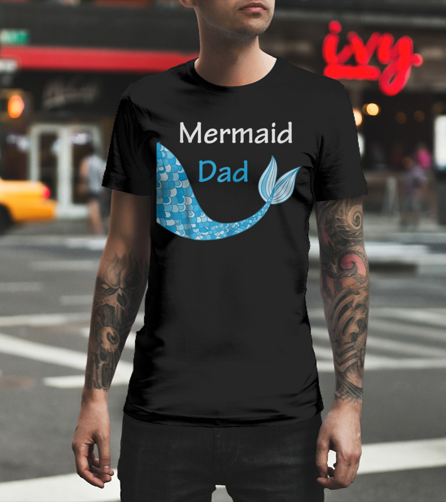 Mermaid Dad Birthday Mermaid T-Shirt
