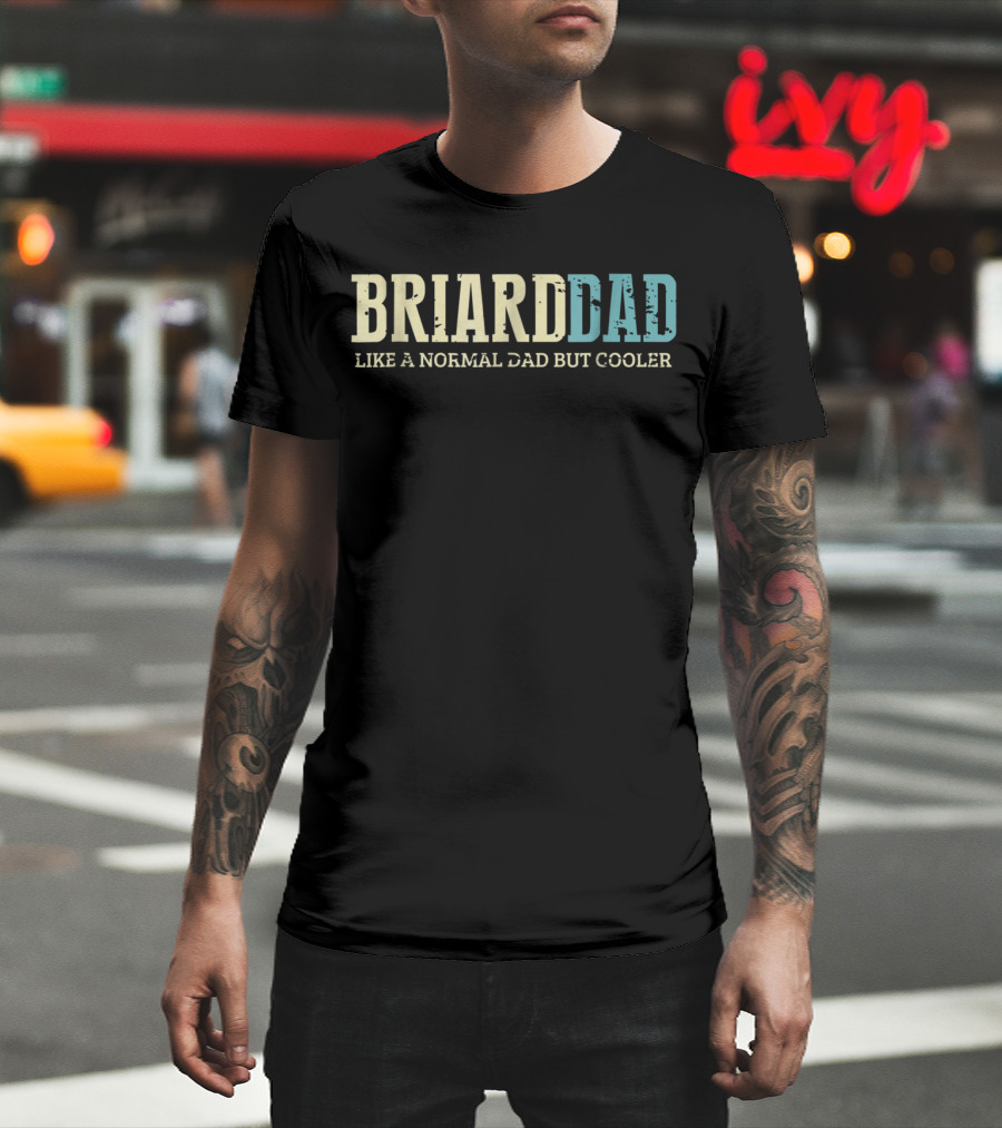Briard Dad Like Normal Dad But Cooler Dogs Lover T-Shirt