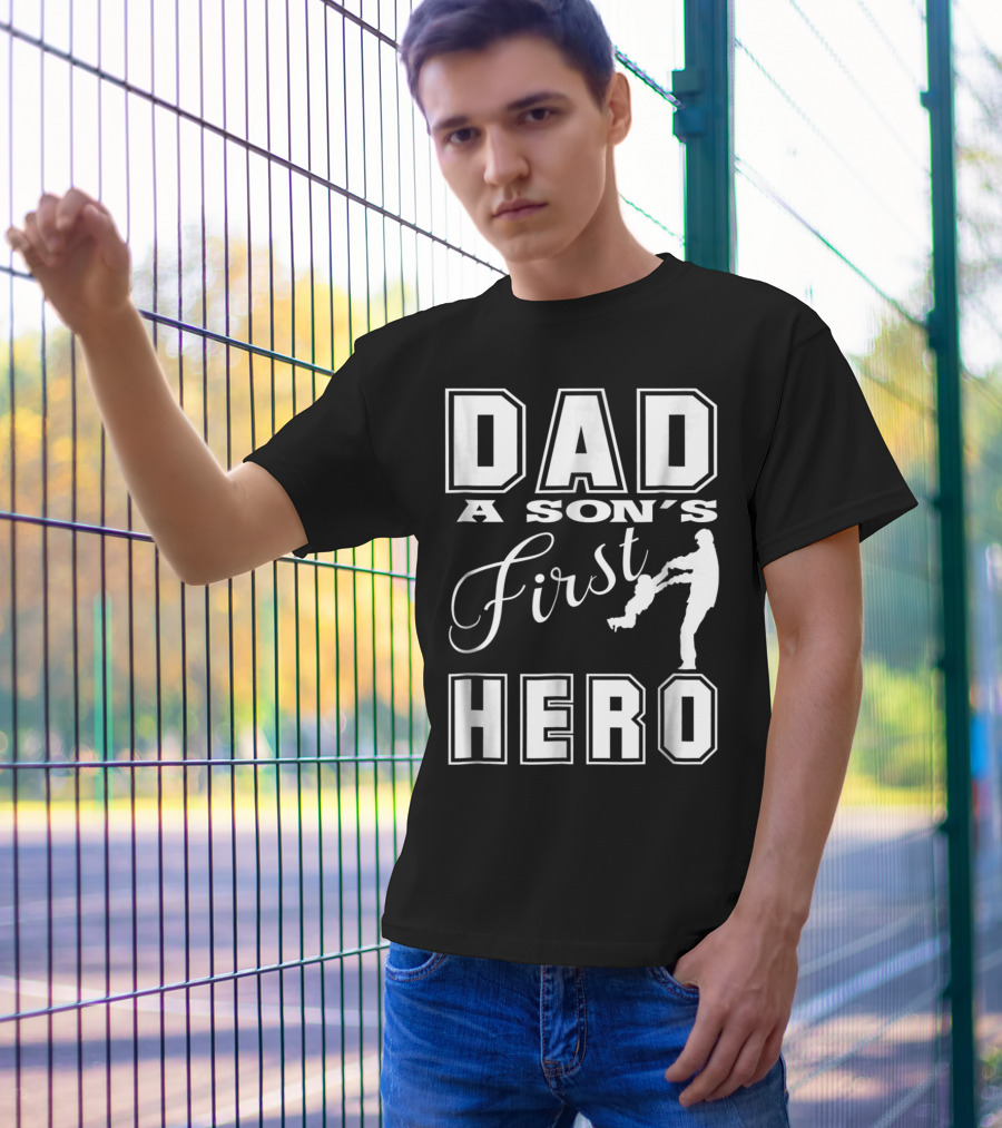 Dad A Son's First Hero T-Shirt