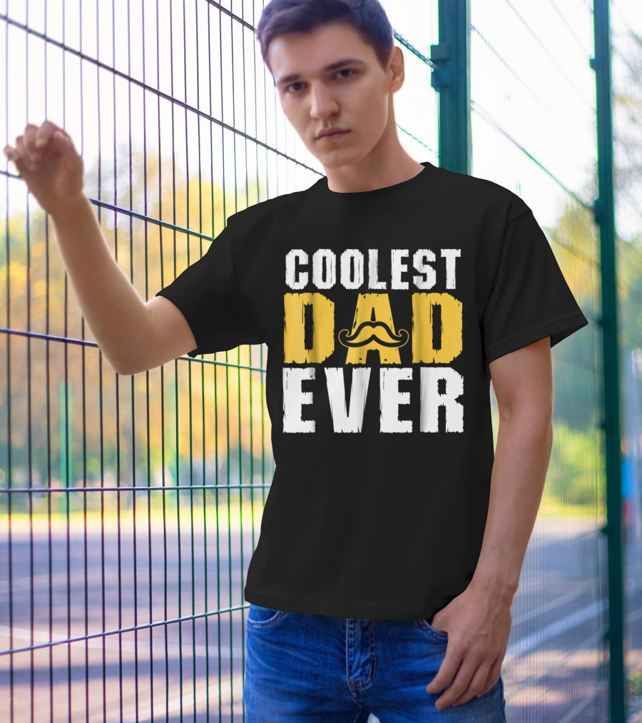COOLEST DAD EVER Mustache T-Shirt