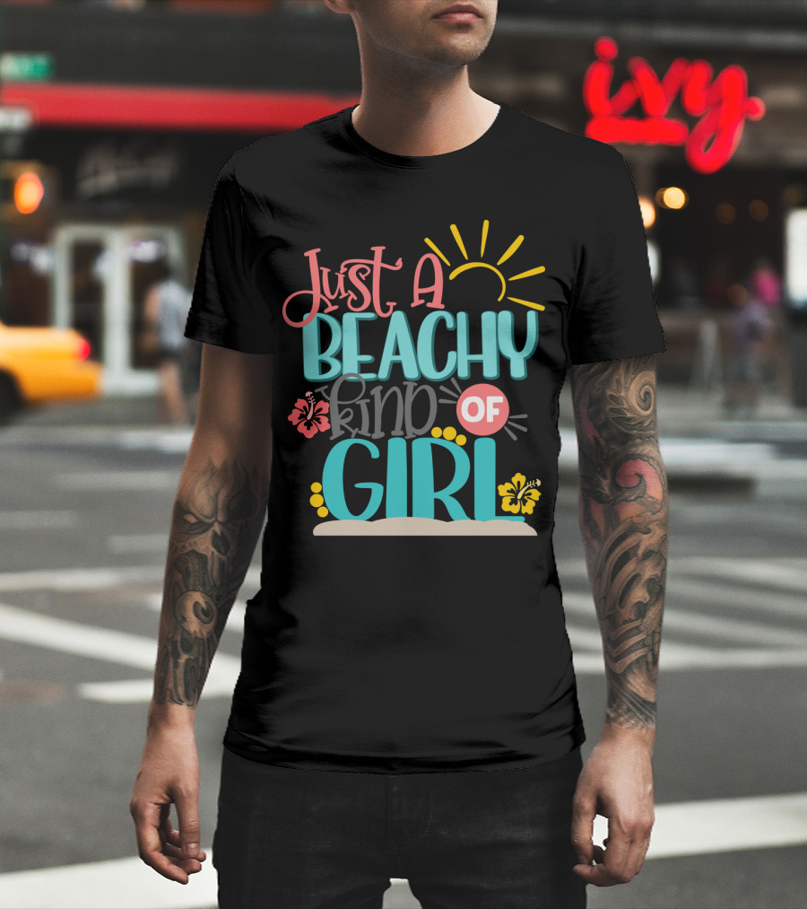 Just A Beachy Kind Of Girl Summer Beach Hibiscus Sun T-Shirt