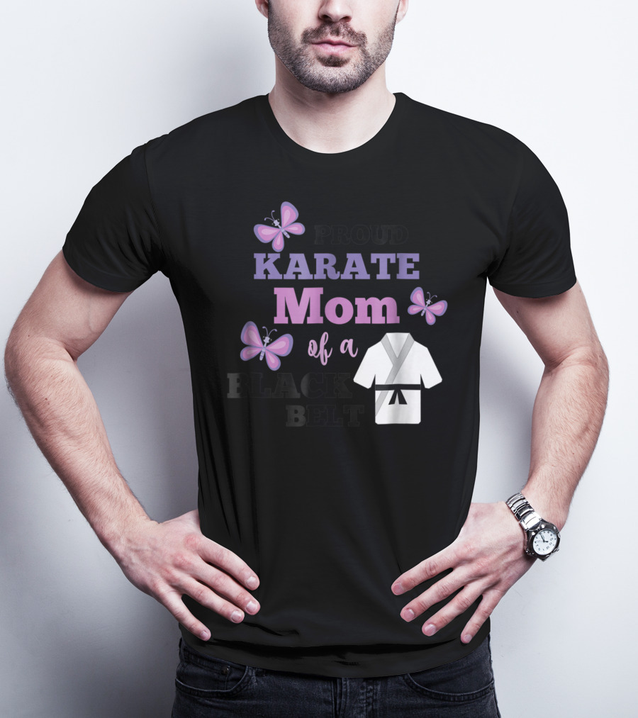 PROUD KARATE MOM OF A BLACK BELT T-Shirt