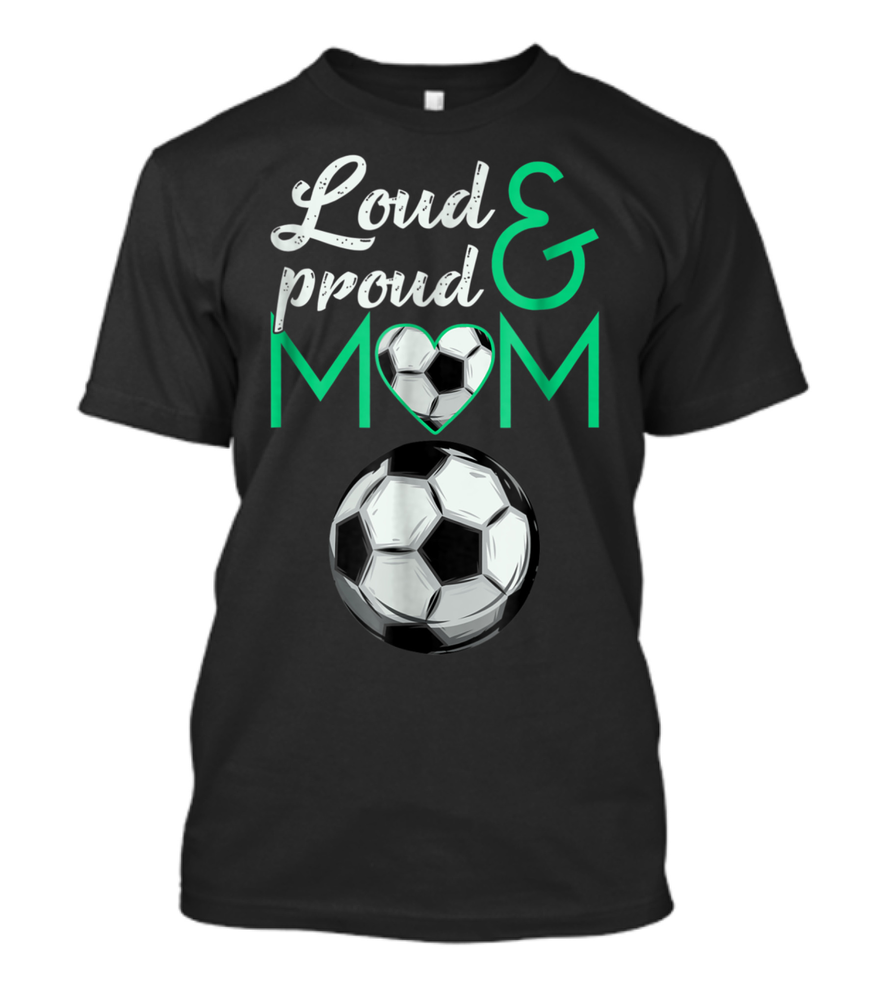 Loud And Proud Soccer Mom Heart Ball T-Shirt