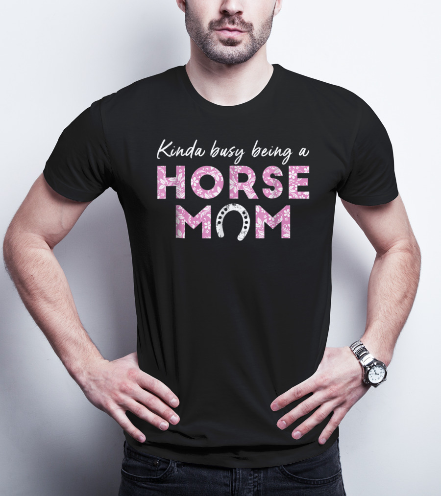 Kinda Busy Being A Horse Mom Pink Horseshoe T-Shirt