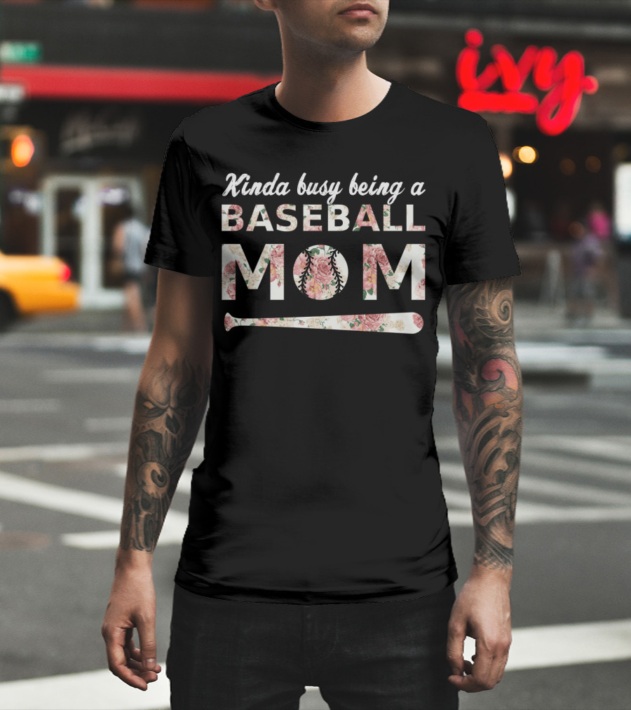 Kinda Busy Being A Baseball Mom Floral Baseball Bat T-Shirt