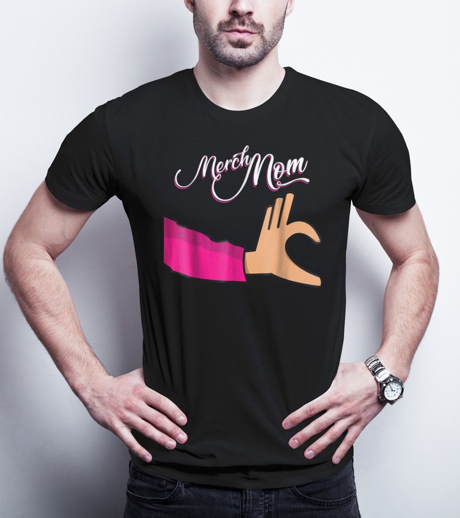 Merch Mom OK Hand Gesture T-Shirt