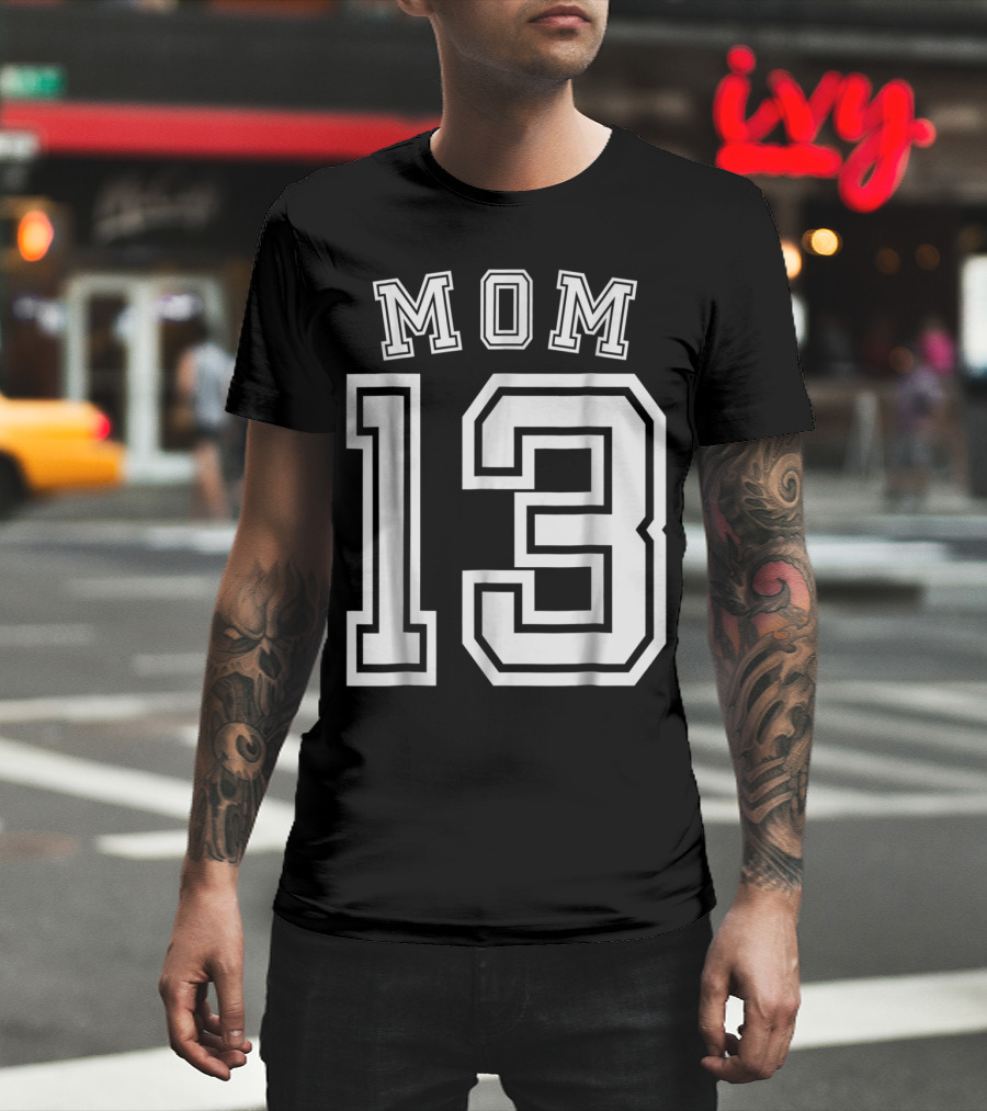 Mom 13 Thirteen Soccer Hockey Football Softball Team T-Shirt