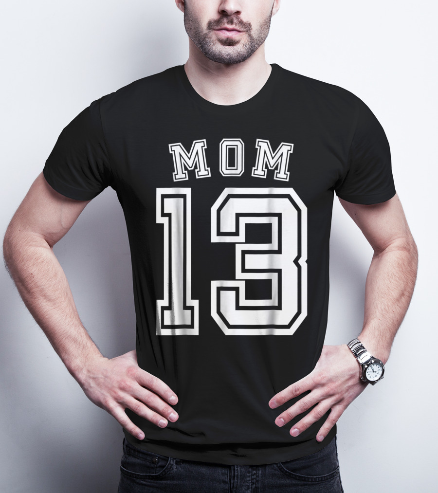 Mom 13 Thirteen Soccer Hockey Football Softball Team T-Shirt