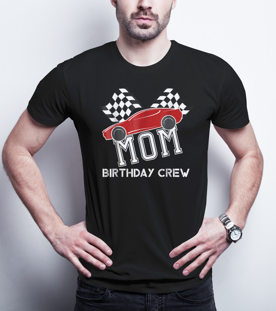 MOM Birthday Crew Super Race Car Boys Bday Party Racing Checkered Flags T-Shirt