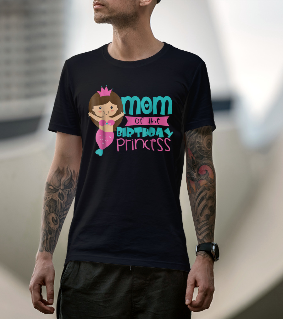 Mom Of The Birthday Princess Mermaid T-Shirt