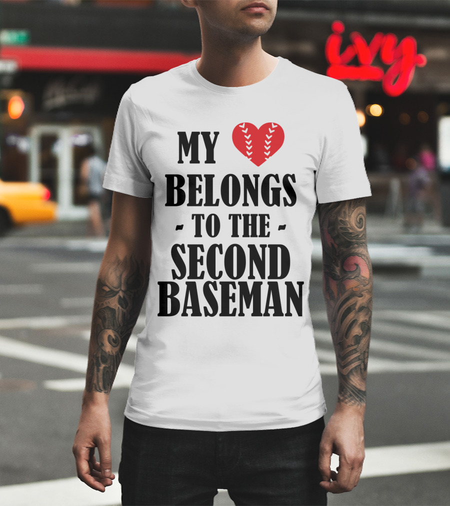 My Heart Belongs To The Second Baseman Baseball Player 76 T-Shirt
