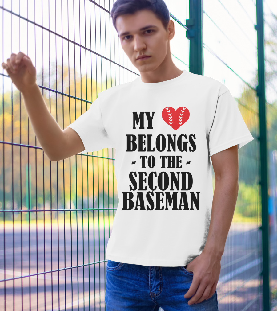 My Heart Belongs To The Second Baseman Baseball Player 76 T-Shirt