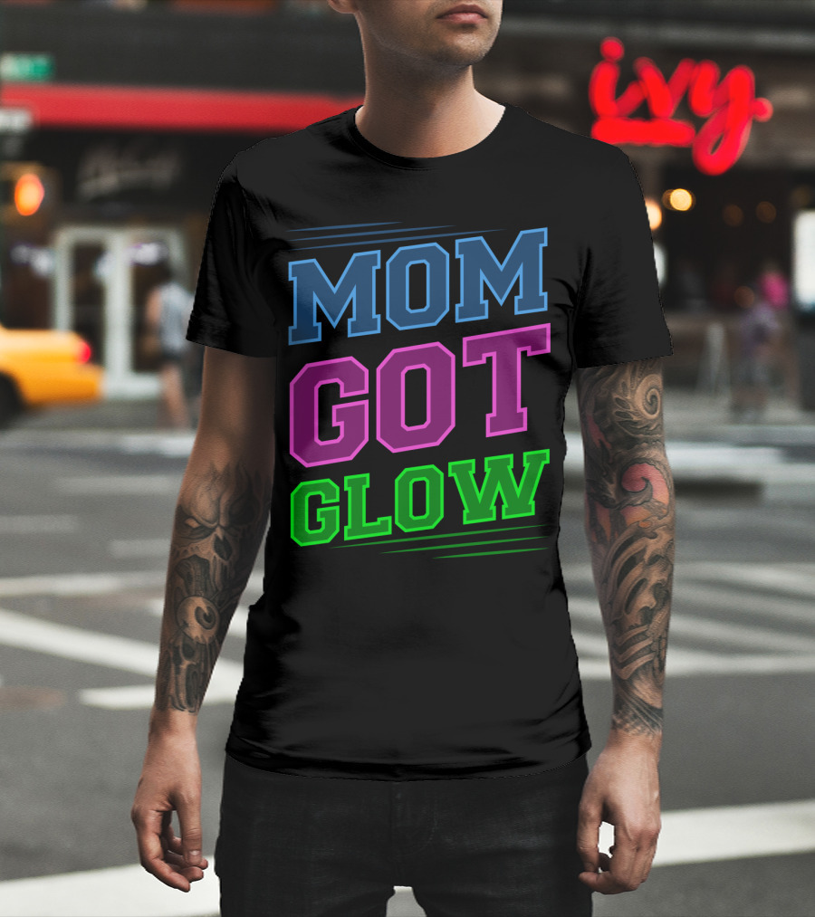 Mom Got Glow Rave Party Neon Mother Birthday T-Shirt