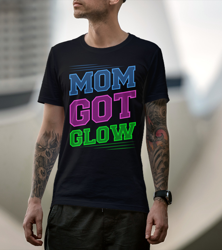 Mom Got Glow Rave Party Neon Mother Birthday T-Shirt