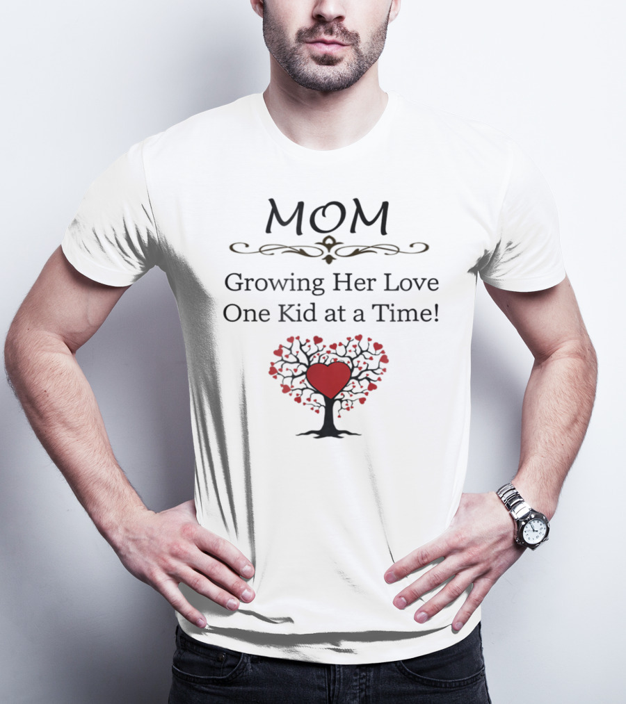 Mom Growing Her Love One Kid At A Time Tree Of Love Hearts T-Shirt