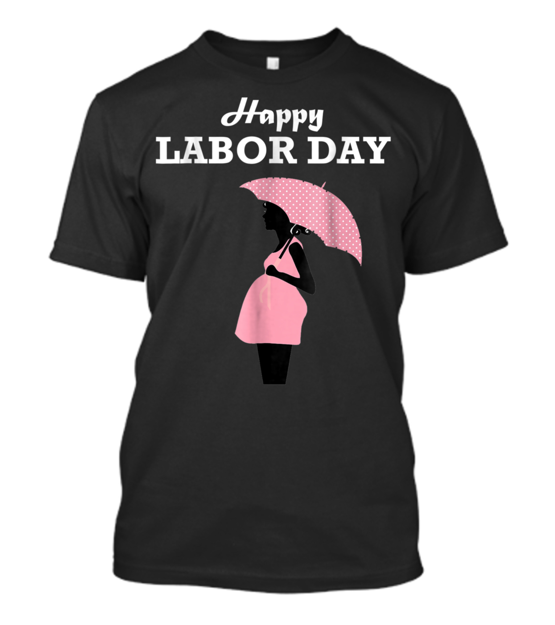 Happy Labor Day Pregnancy Mom T-Shirt