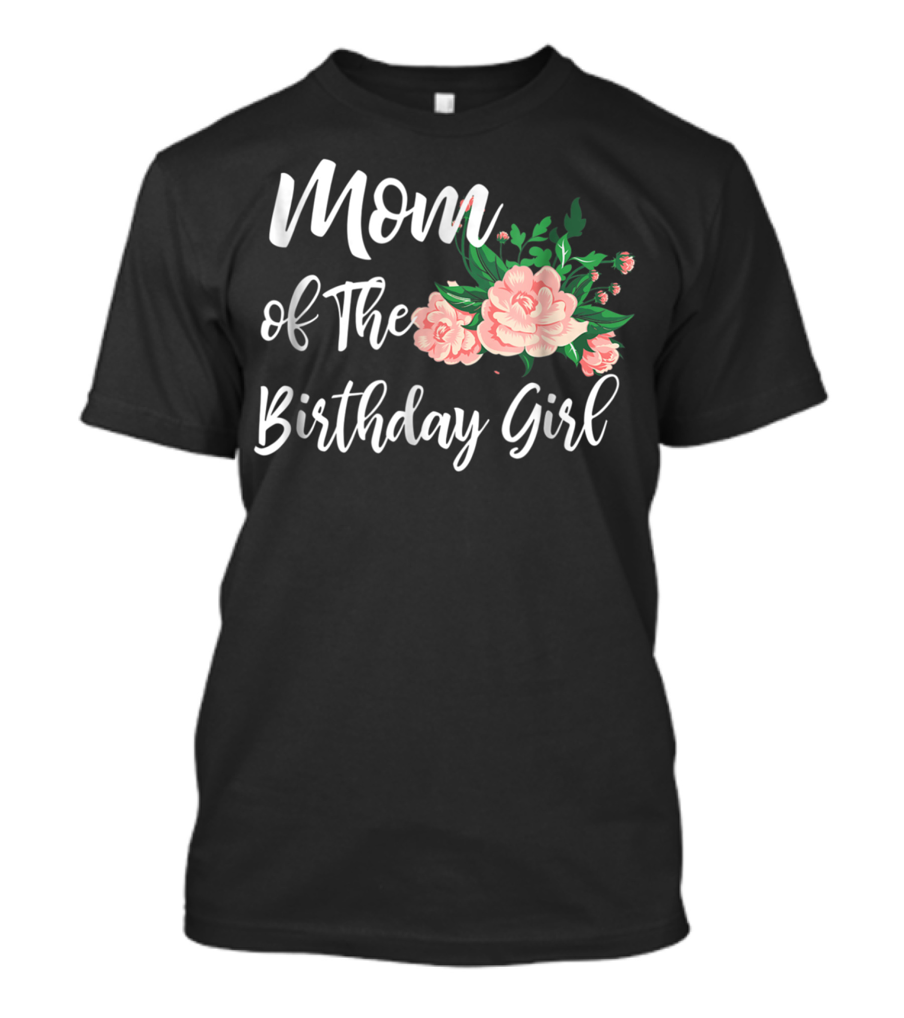 Mom Of The Birthday Girl Floral T-Shirt