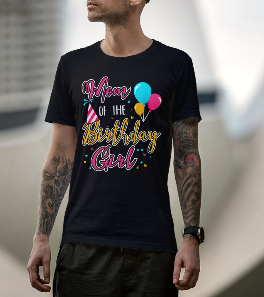 Mom Of The Birthday Girl With Balloons And Party Hat Celebration Theme 21 T-Shirt