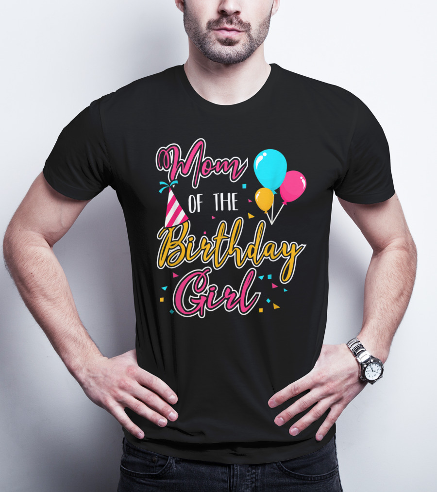 Mom Of The Birthday Girl With Balloons And Party Hat Celebration Theme 21 T-Shirt