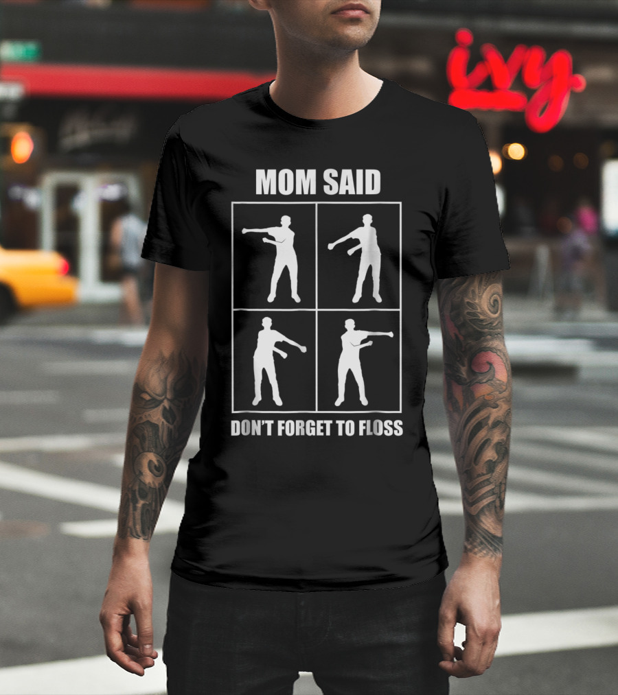 Mom Said Don't Forget To Floss Dance Move Silhouette Sequence T-Shirt