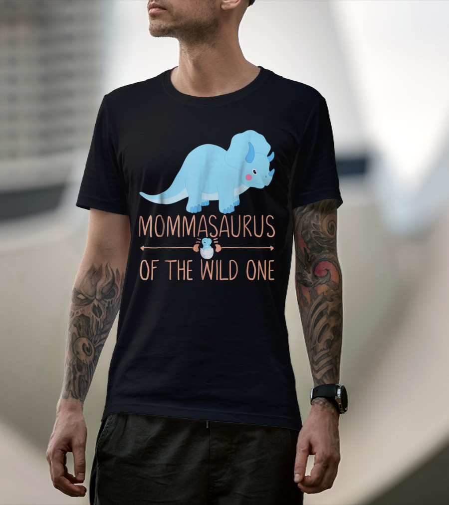 Mommasaurus Of The Wild One Funny New Mommy Ideas T-Shirt