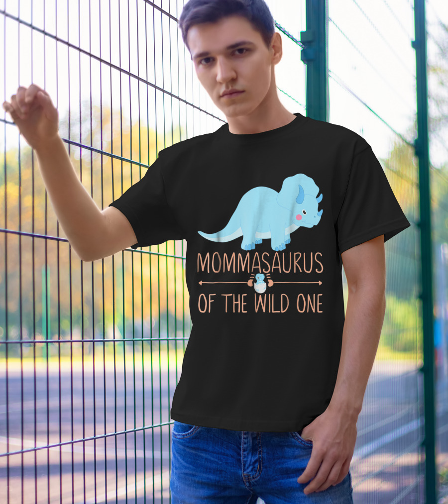Mommasaurus Of The Wild One Funny New Mommy Ideas T-Shirt