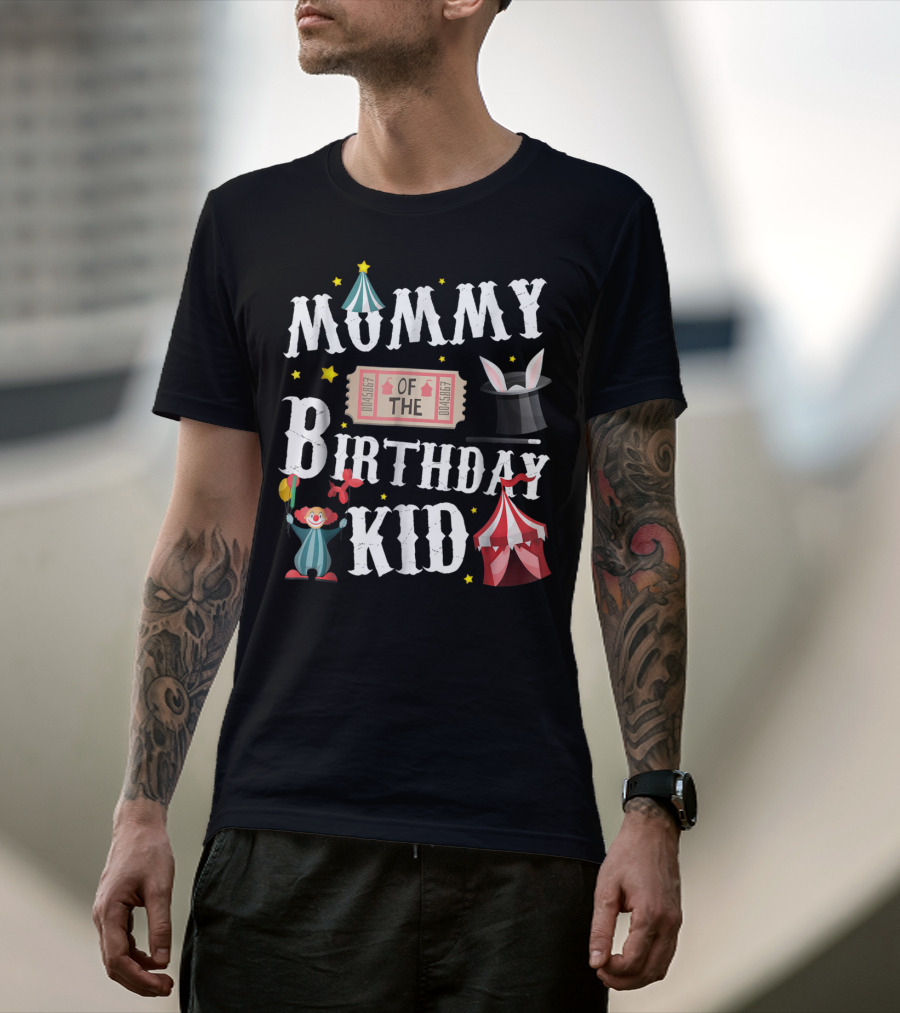 Mummy Of The Birthday Kid Ringmaster Circus Clown Tent Magic Hat T-Shirt