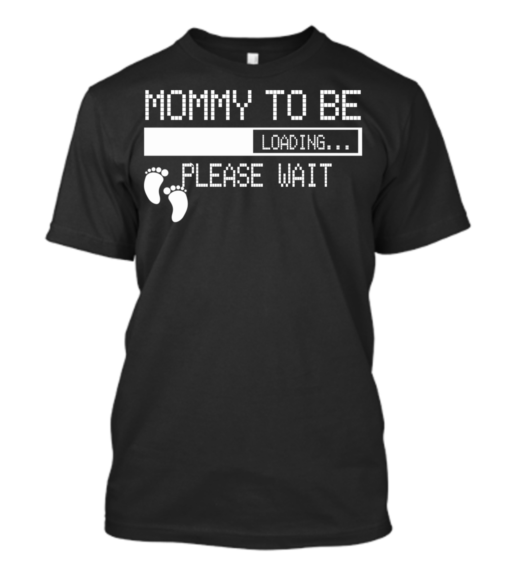 Mommy To Be Loading Please Wait Baby Feet Humorous Pregnancy Announcement T-Shirt
